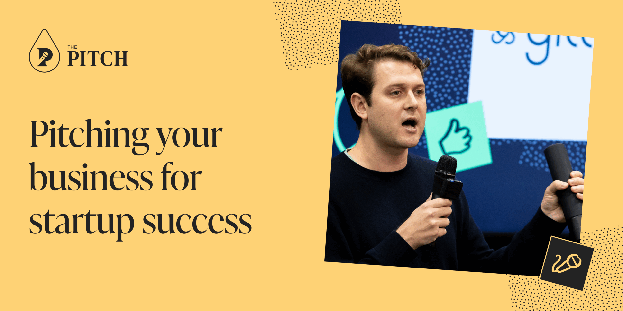 The Pitch: Pitching your business for startup success